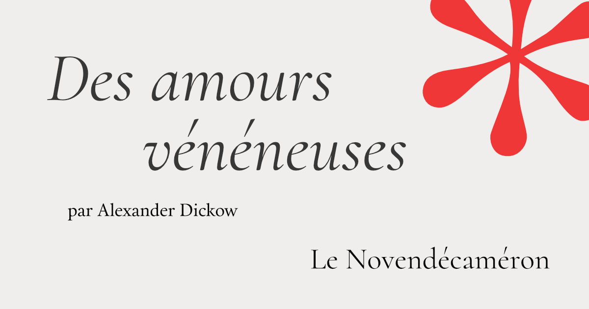 Des amours vénéneuses — Le Novendécaméron